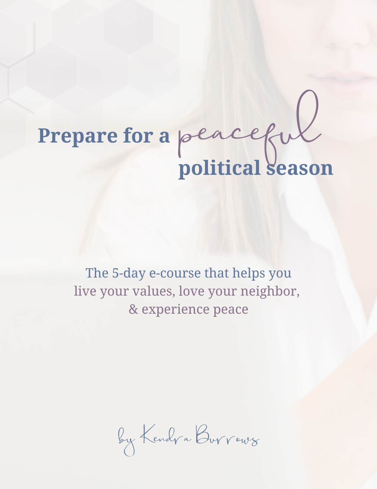 Prepare for a Peaceful Political Season - Kendra Burrows